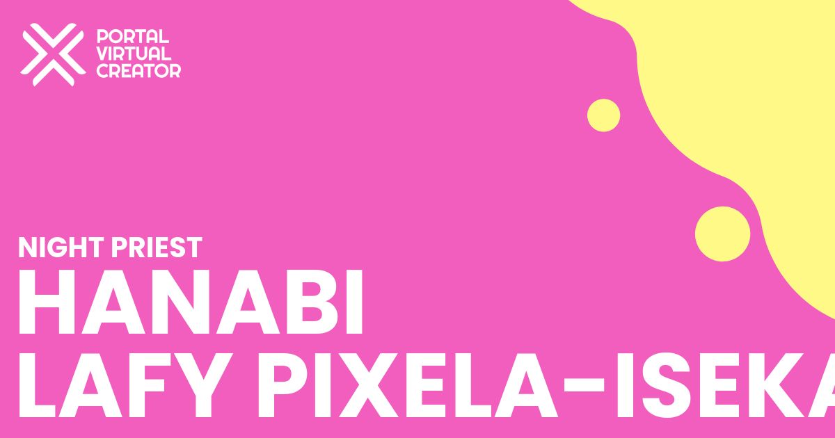 Hanabi Lafy Ch. Pixela-Isekai :: Portal Virtual Creator