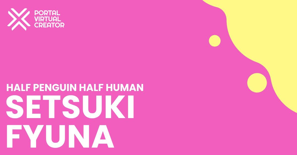 Setsuki Fyuna Ch. :: Portal Virtual Creator