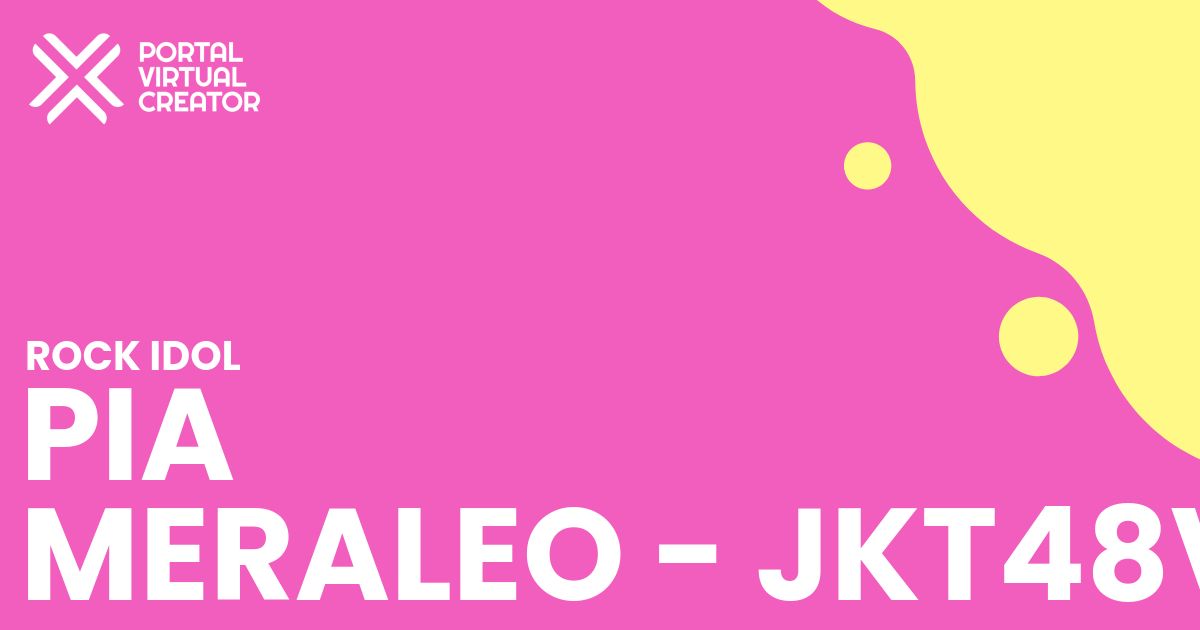 Pia Meraleo - JKT48V :: Portal Virtual Creator
