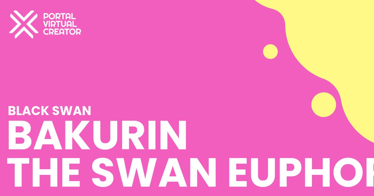 Bakurin The Swan Euphora :: Portal Virtual Creator