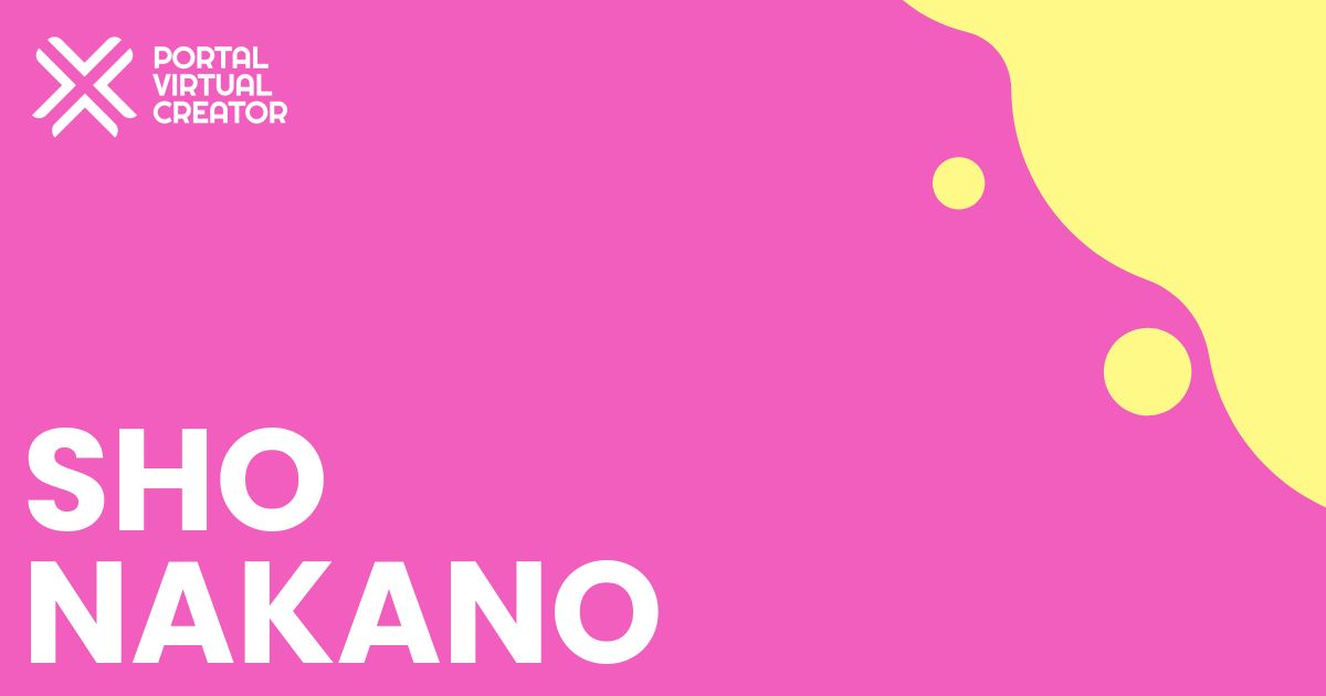 Sho Nakano :: Portal Virtual Creator