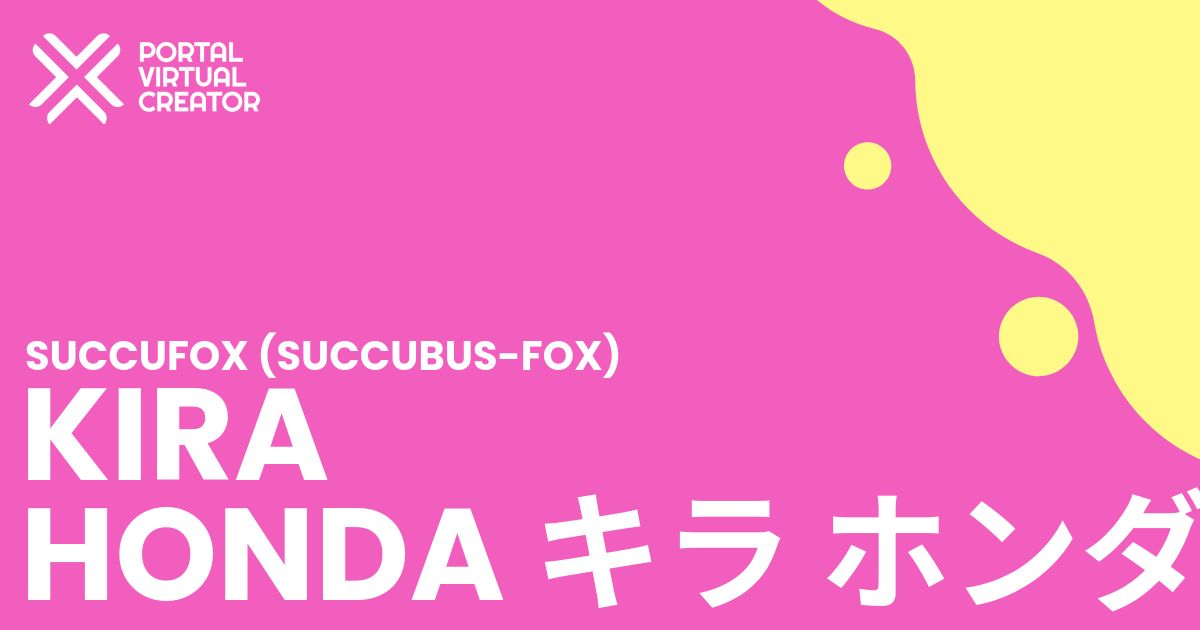 Kira Honda Ch. キラ ホンダ :: Portal Virtual Creator