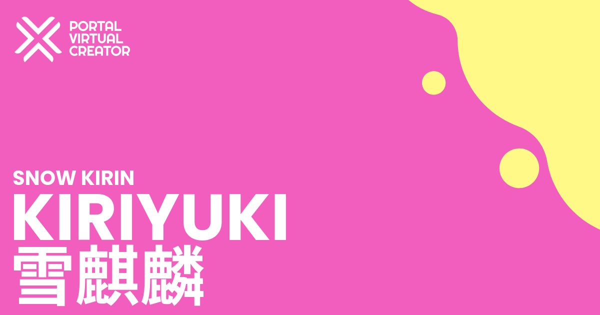 KiriYuki 雪麒麟 :: Portal Virtual Creator