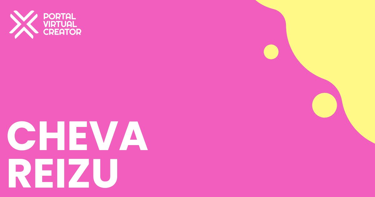 Cheva Reizu :: Portal Virtual Creator
