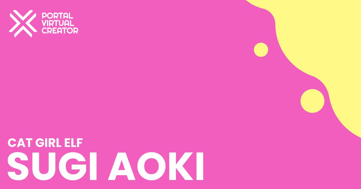 Sugi Aoki Ch. 杉青木 :: Portal Virtual Creator