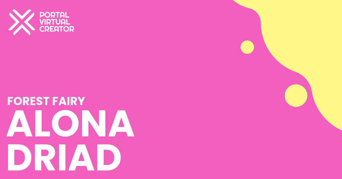 Alona Driad 【AKA Virtual】 :: Portal Virtual Creator