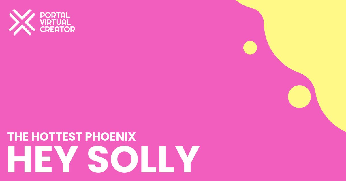 Hey Solly :: Portal Virtual Creator