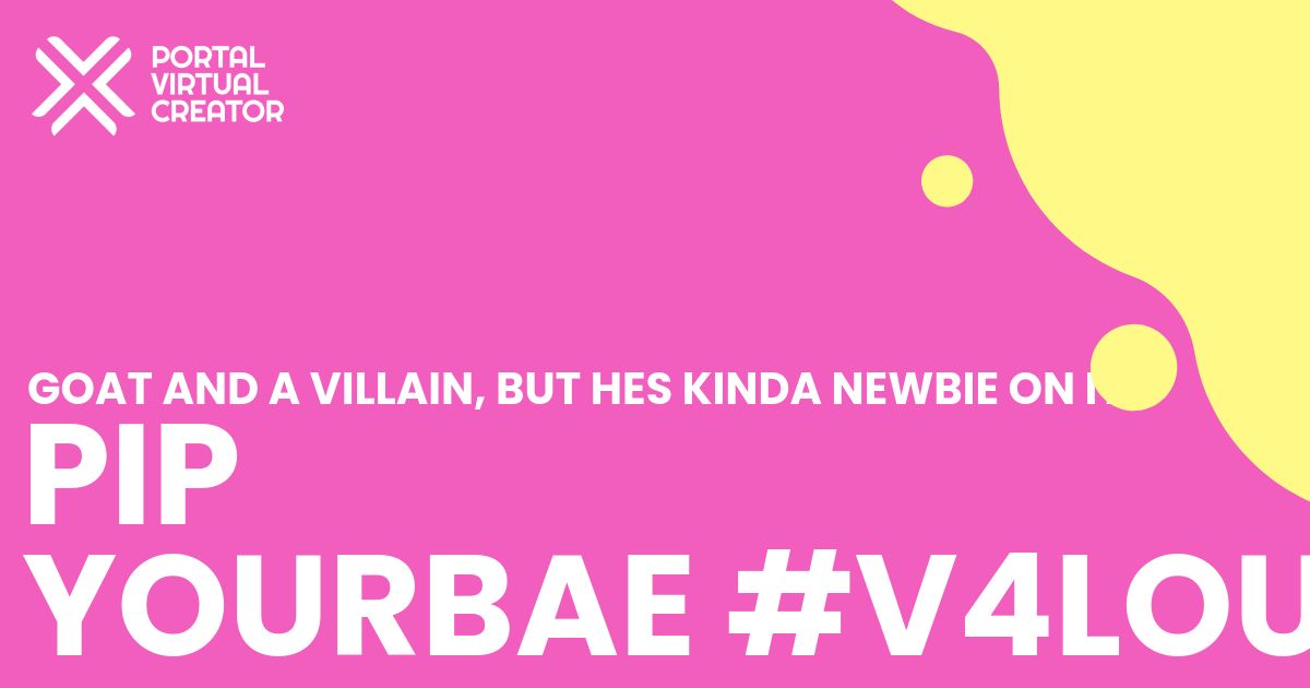 Pip Yourbae :: Portal Virtual Creator