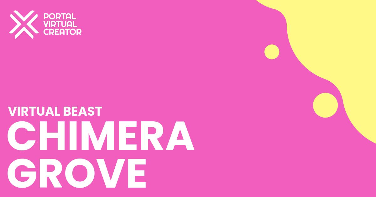 Chimera Grove Ch. :: Portal Virtual Creator